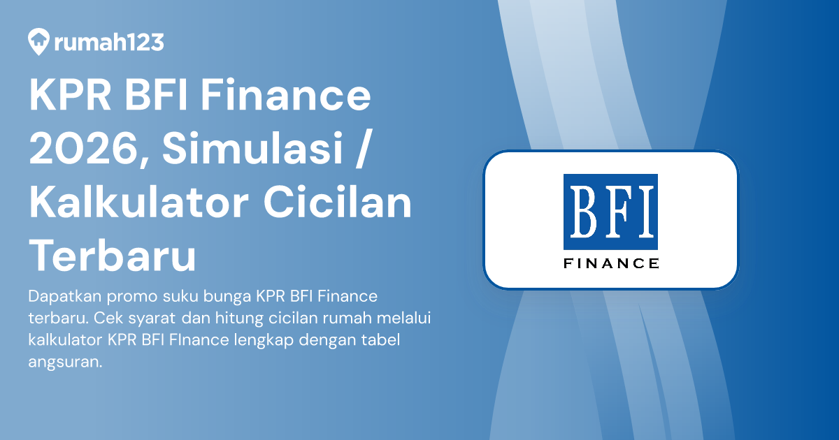 KPR BFI Finance 2026, Simulasi / Kalkulator Cicilan Terbaru