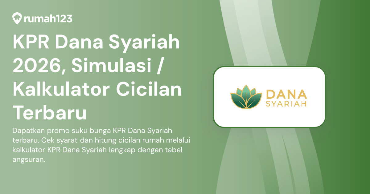 KPR Dana Syariah 2026, Simulasi / Kalkulator Cicilan Terbaru