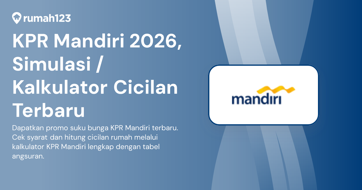 KPR Mandiri 2025, Simulasi / Kalkulator Cicilan Terbaru